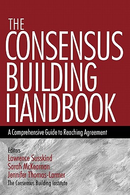 The Consensus Building Handbook: A
