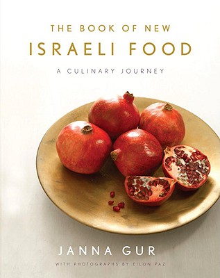 The Book of New Israeli Food: A Culinary