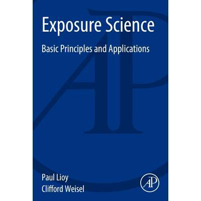 Exposure Science: Basic Principles and Appli...