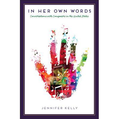 In Her Own Words: Conversations with Composers in the United States