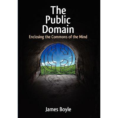 Public Domain: Enclosing the Commons of the ...
