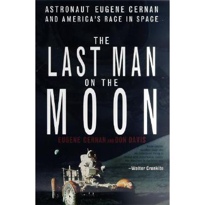 The Last Man on the Moon: Astronaut Eugene C...