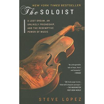 The Soloist: A Lost Dream, an Unlikely Frien...