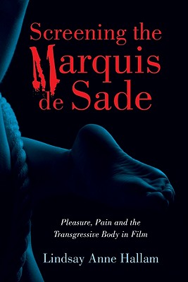 Screening the Marquis de Sade: Pleasure,