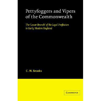 Pettyfoggers and Vipers of the Commonwealth: The 'Lower Branch' of the Legal Profession in Ear...