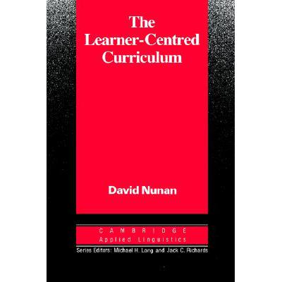 Learner-Centred Curriculum: A Study in Second Language Teaching - The Learner-Centred Curricul...