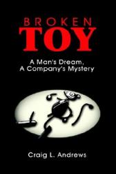 Broken Toy: A Man's Dream, a Company's