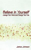Believe in Yourself: Change Your Mi