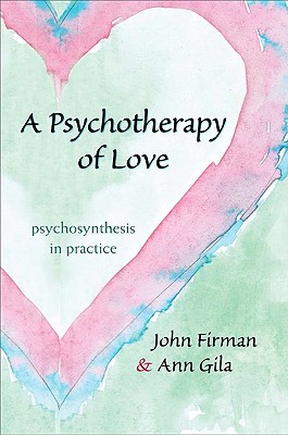 A Psychotherapy of Love: Psychosynthesis
