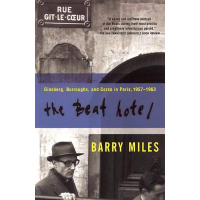 The Beat Hotel: Ginsberg, Burroughs and Cors...