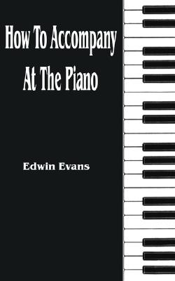 How to Accompany at the Piano