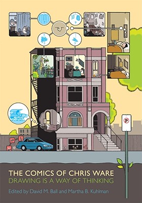 The Comics of Chris Ware: Drawing Is