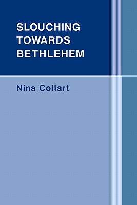 Slouching Towards Bethlehem