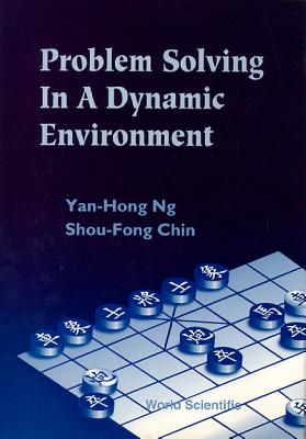 Problem Solving in a Dynamic
