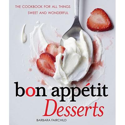 Bon Appetit Desserts: The Cookbook for All T...