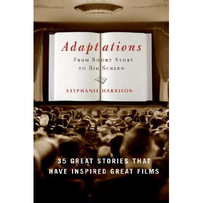 Adaptations: From Short Story to Big Screen:...