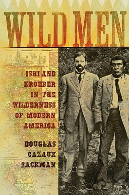 Wild Men: Ishi and Kroeber in th