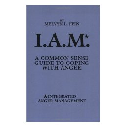 I.A.M.*: A Common Sense Guide to Coping