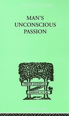 Man's Unconscious Passion