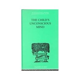 The Child's Unconscious Mind: Th