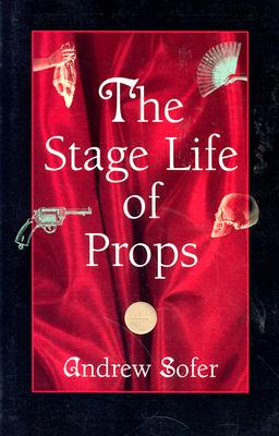 The Stage Life of Props