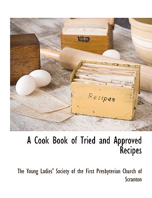 A Cook Book of Tried and Approved