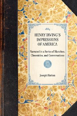Henry Irving's Impressions of