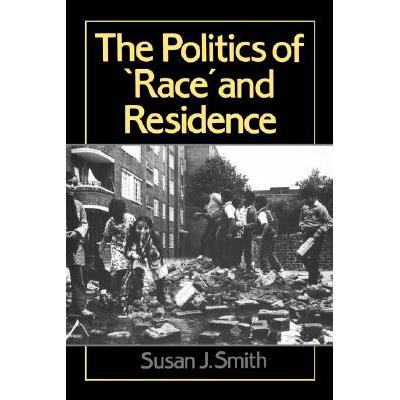 Politics Of Race And Residence - Citizenship, Segregation And White Supremacy In Britain [Wile...