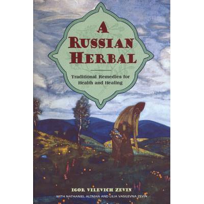 A Russian Herbal: Traditional Remedies for H...