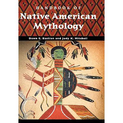 Handbook of Native American Mythology