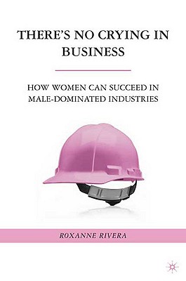 There's No Crying in Business: How Women