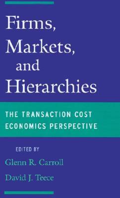 Firms, Markets and Hierarchies: The
