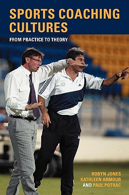 Sports Coaching Cultures: From Practice