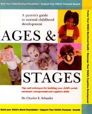 Ages And Stages: A Parent'S Guide T