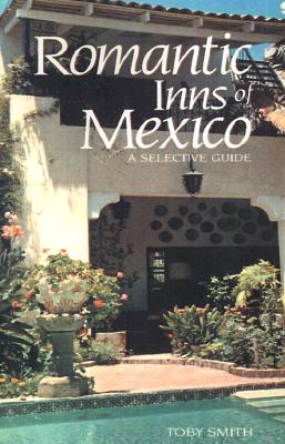 Romantic Inns of Mexico: A Selective