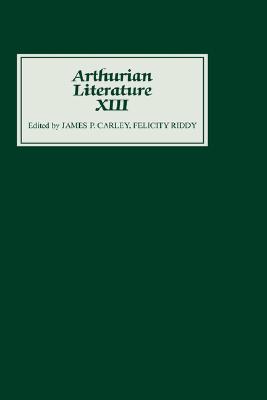 Arthurian Literature XIII