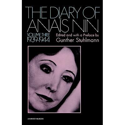 The Diary of Anais Nin Volume 3 1939-1944: Vol. 3 (1939-1944)