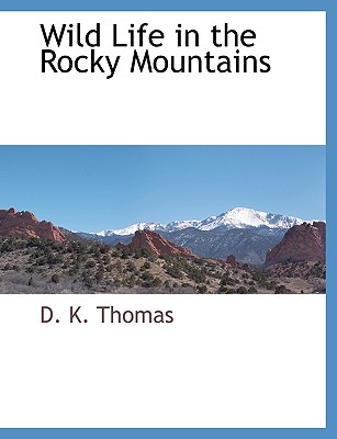 Wild Life in the Rocky Mountains