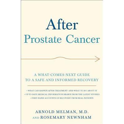 After Prostate Cancer: A What-Comes-Next Guide to a Safe and Informed Recovery