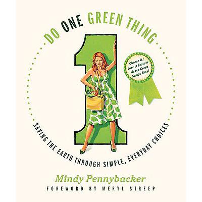 Do One Green Thing: Saving the Earth Through...
