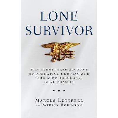 Lone Survivor: The Eyewitness Account of Ope...