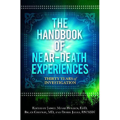 The Handbook of Near-Death Experiences: Thir...