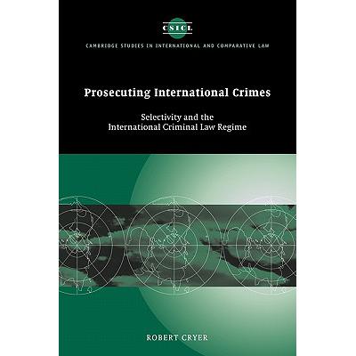 Prosecuting International Crimes: Selectivit...