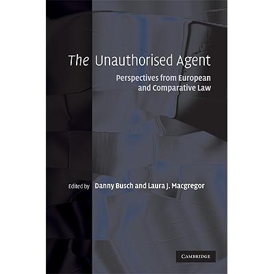 The Unauthorised Agent: Perspectives from Eu...
