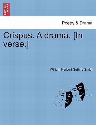Crispus. a Drama. [In Verse.]