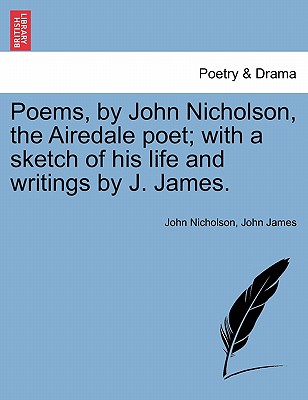 Poems, by John Nicholson, the Airedale