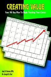 Creating Value: Your 90 Day Plan to