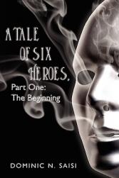 A Tale of Six Heroes, Part One: Th
