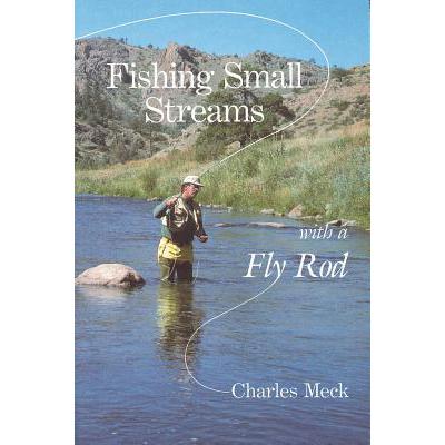 Fishing Small Streams with a Fly Rod