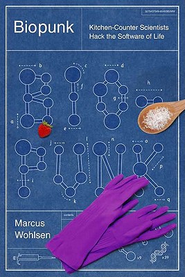 Biopunk: DIY Scientists Hack th